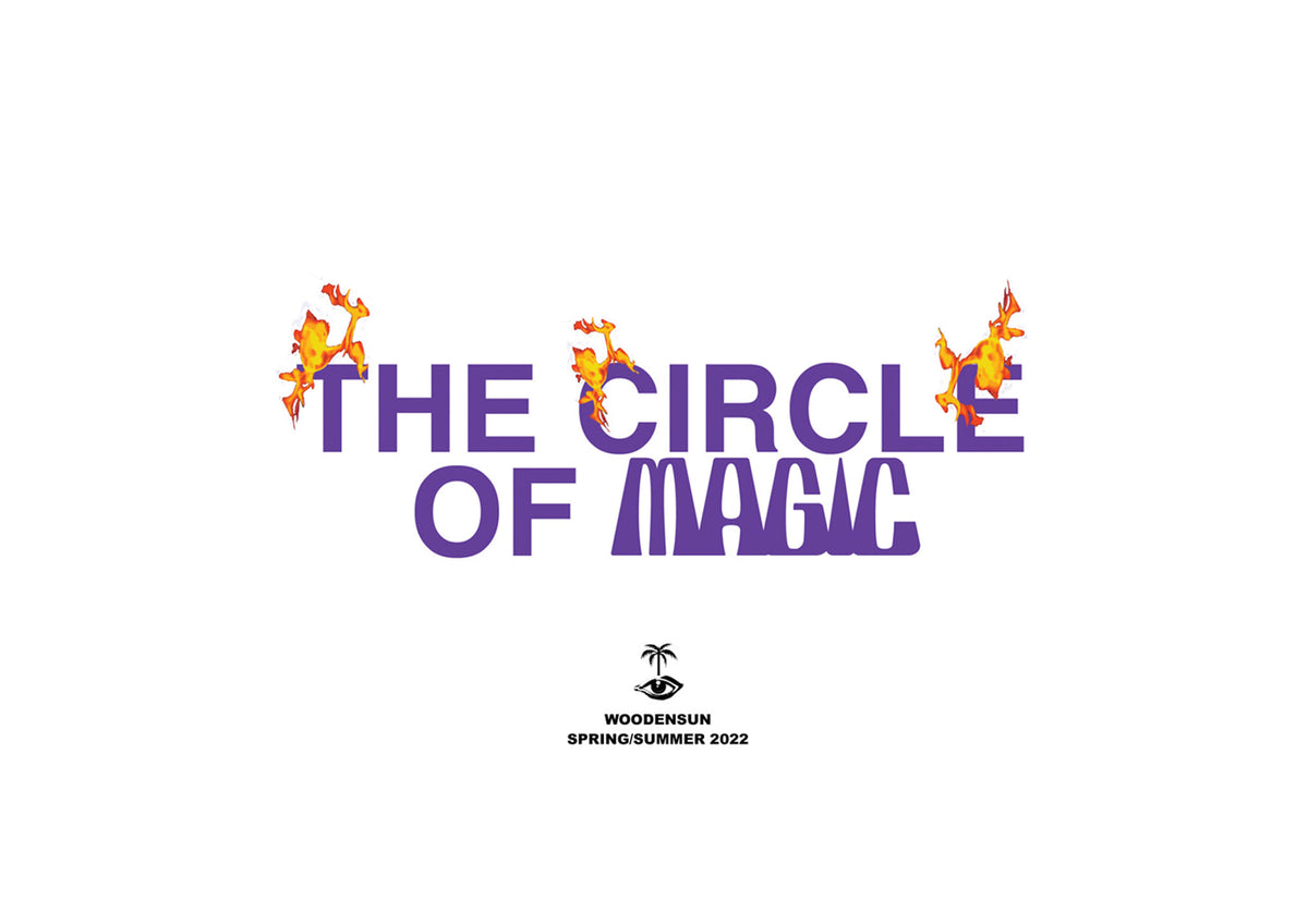 SS22 "The Circle Of Magic" | WOODENSUN